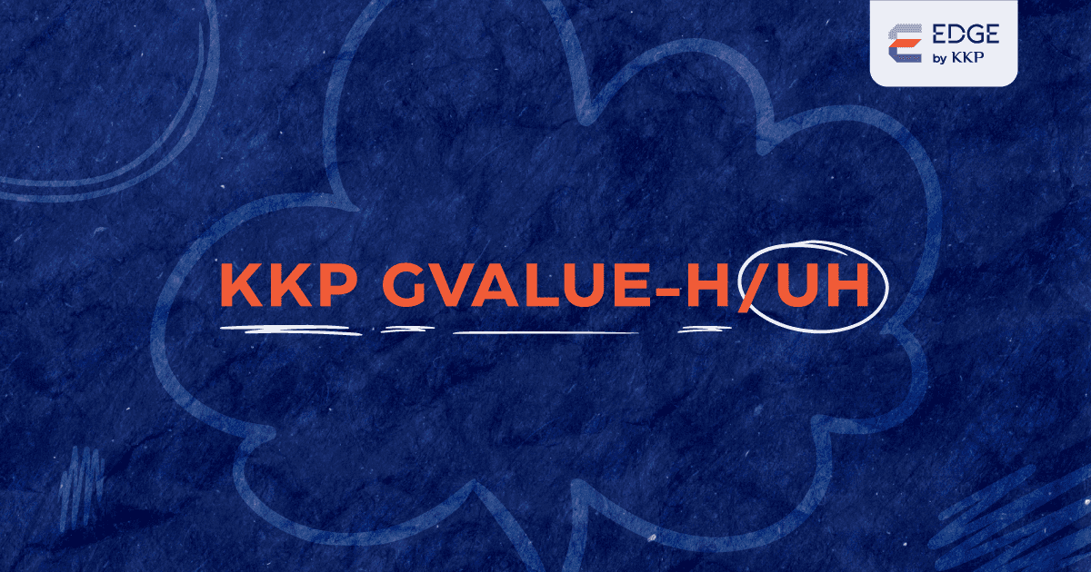 ถอดโค้ดกองทุน EP.2 KKP GVALUE–H/UH | EDGE by KKP